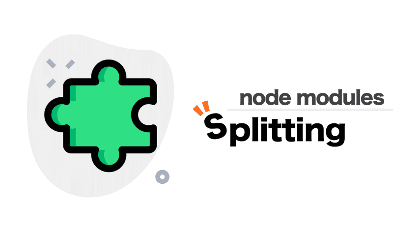 node modules splitting | SOSOLOG